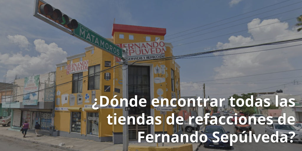 ¿Dónde encontrar todas las tiendas de refacciones de Fernando Sepúlved ...
